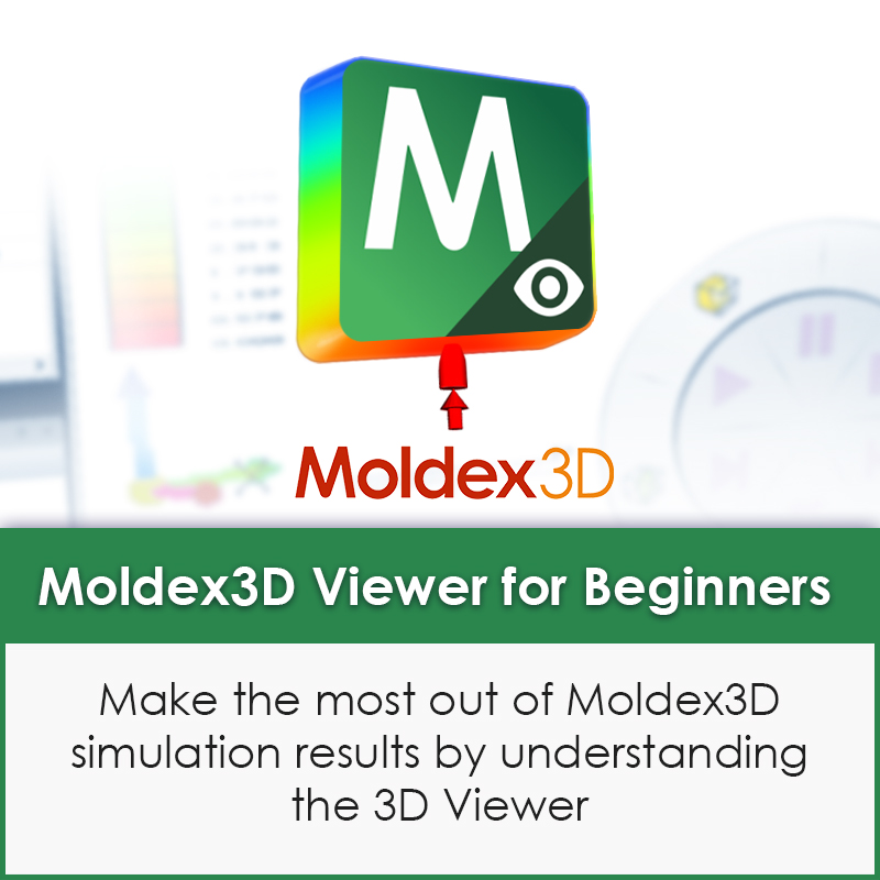 Moldex3D Viewer for Beginners | PLEXPERT Canada Inc.